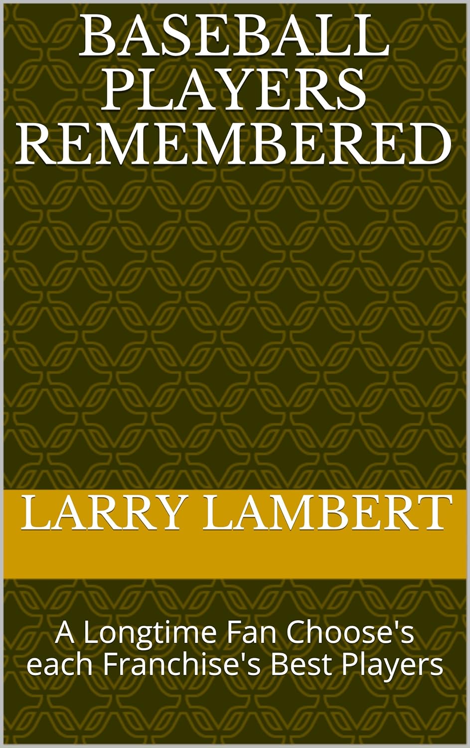 Amazon.com: Baseball Players Remembered: A Longtime Fan Chooses each ...