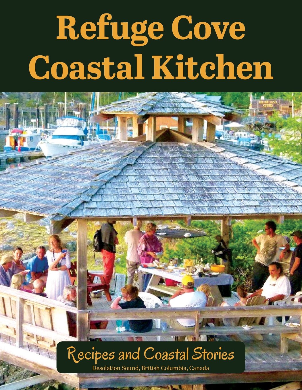 Refuge Cove Coastal Kitchen: Recipes and Coastal Stories: Campbell ...