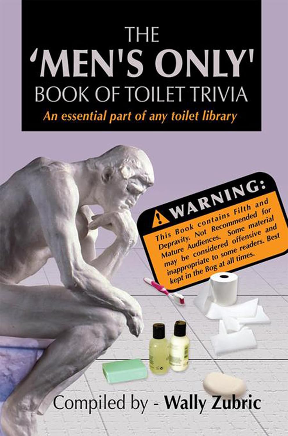 The ‘Men's Only' Book of Toilet Trivia - Kindle edition by Zubric ...