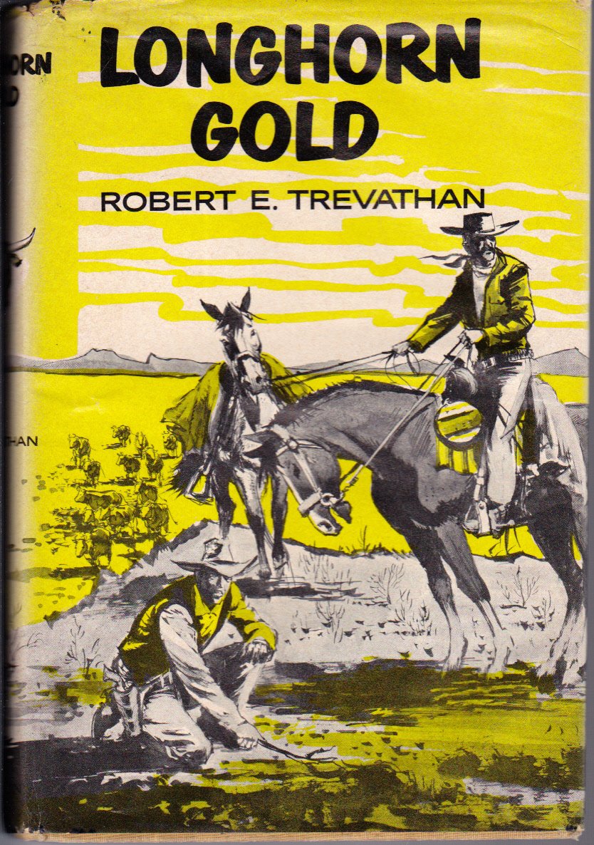 Longhorn Gold: Robert E. Trevathan: Amazon.com: Books