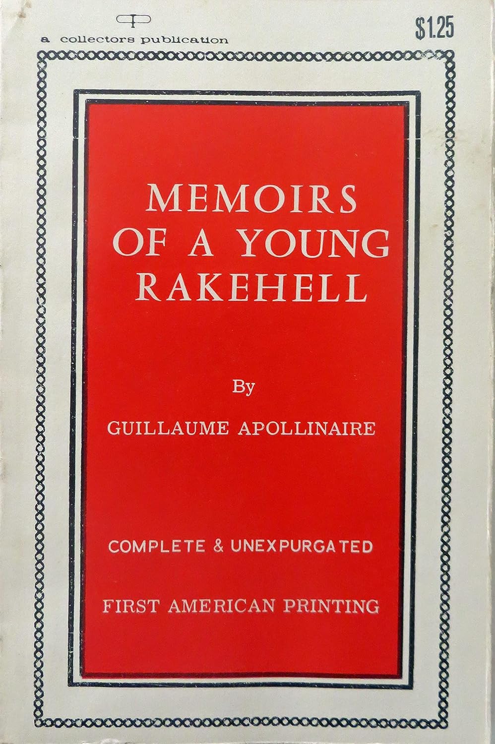MEMOIRS OF A YOUNG RAKEHELL [COMPLETE & UNEXPURGATED]: Apollinaire ...