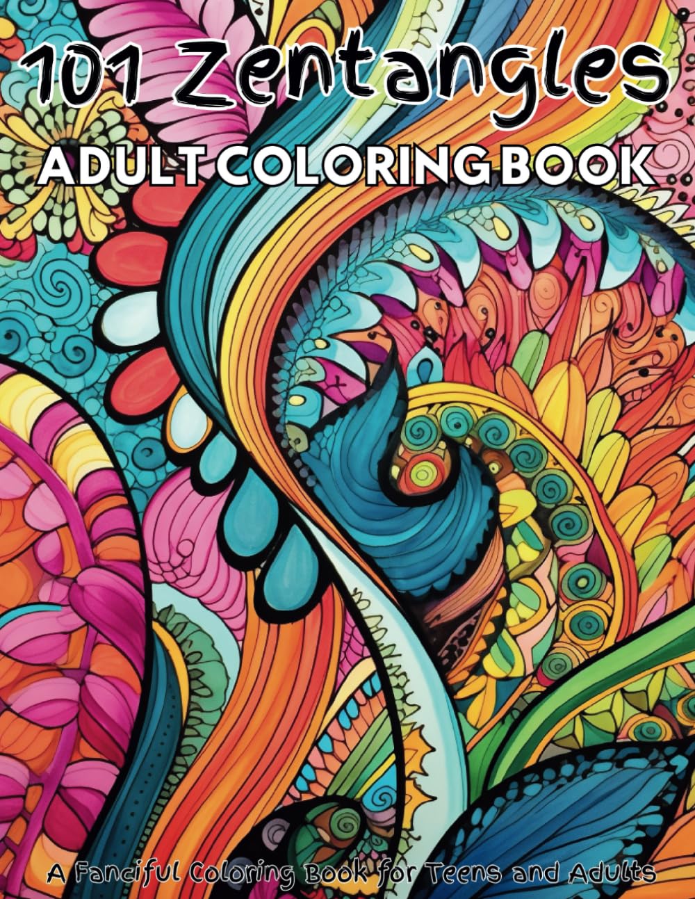 101 Zentangles Adult Coloring Book: A creative coloring book with ...
