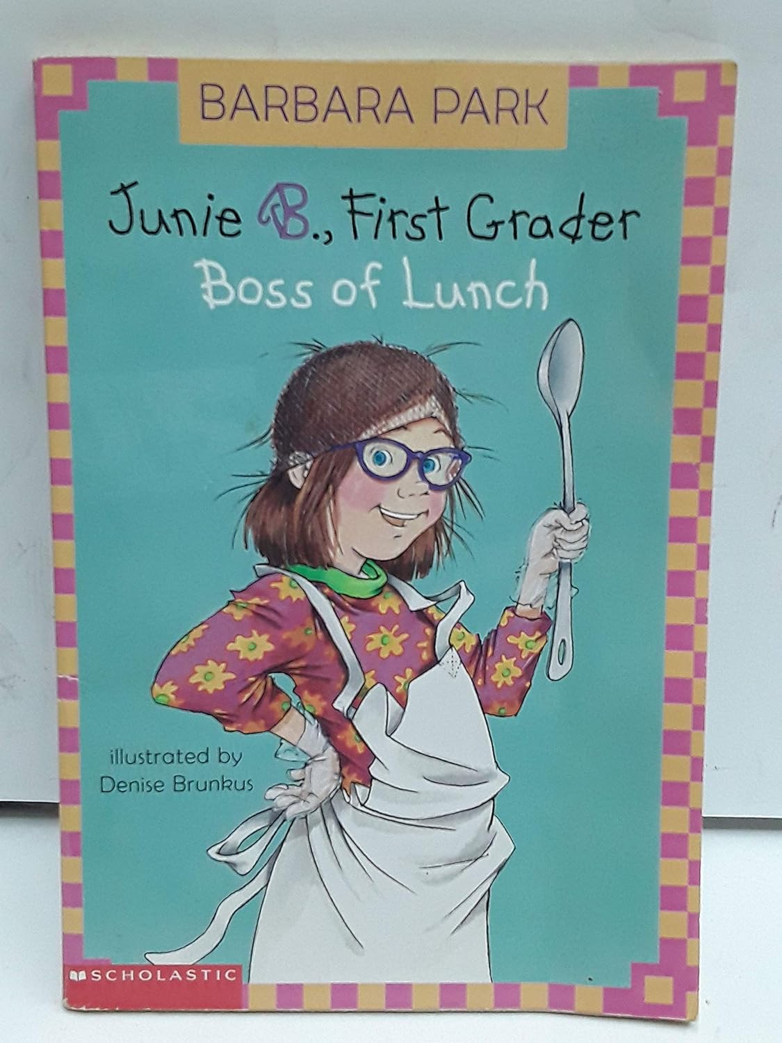 Junie B. First Grader: Boss of Lunch (Junie B., First Grader #2): Park ...