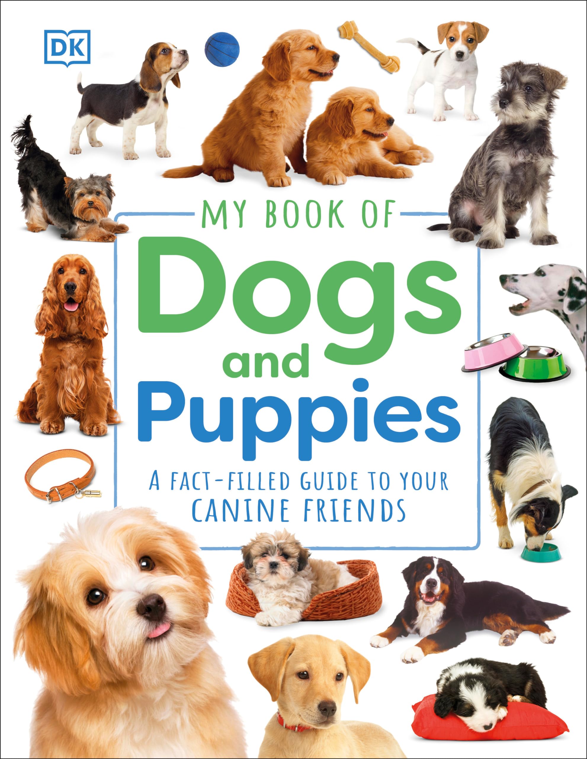 My Book of Dogs and Puppies: A Fact-Filled Guide to Your Canine Friends ...