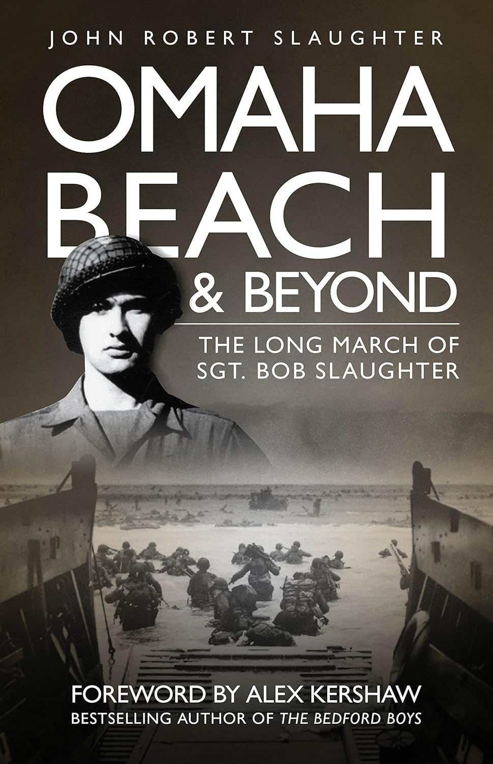 Amazon.com: Omaha Beach and Beyond: The Long March of Sergeant Bob ...