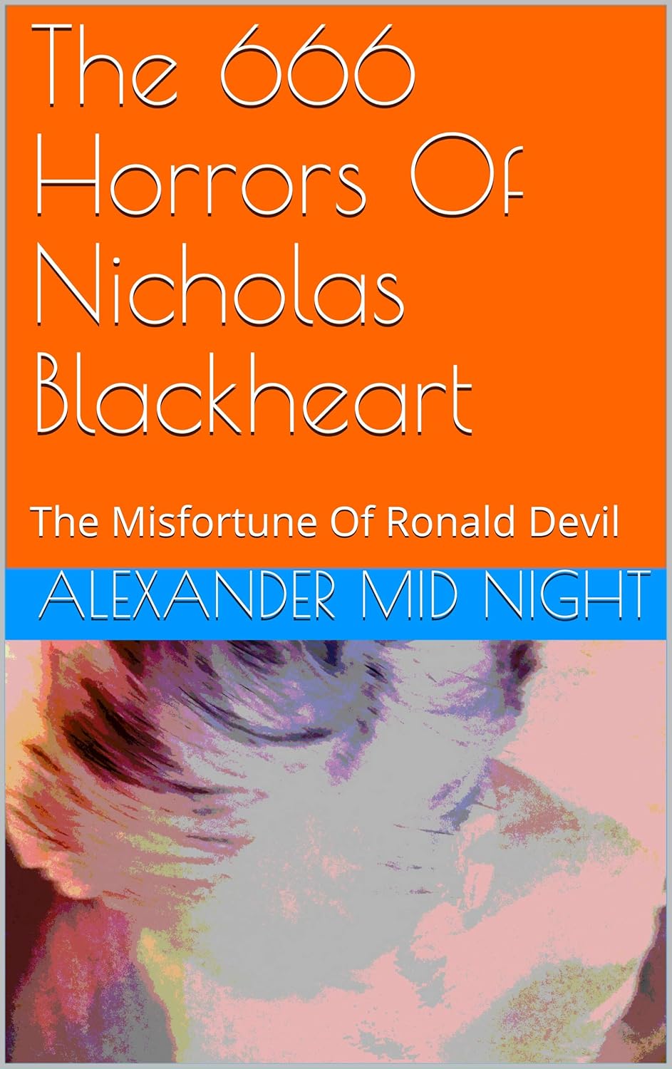Amazon.com: The 666 Horrors Of Nicholas Blackheart: The Misfortune Of ...