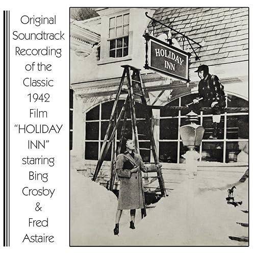 Holiday Inn (Original Soundtrack Recording) [Explicit] by Bing Crosby ...