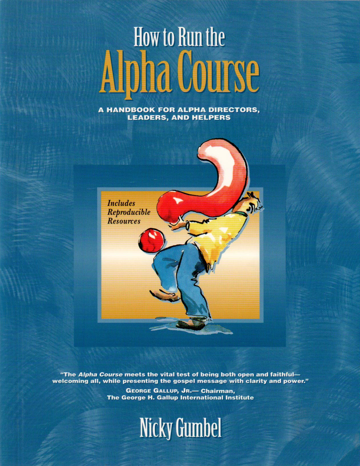 How to Run an Alpha Course Director Handbook: Nicky Gumbel ...