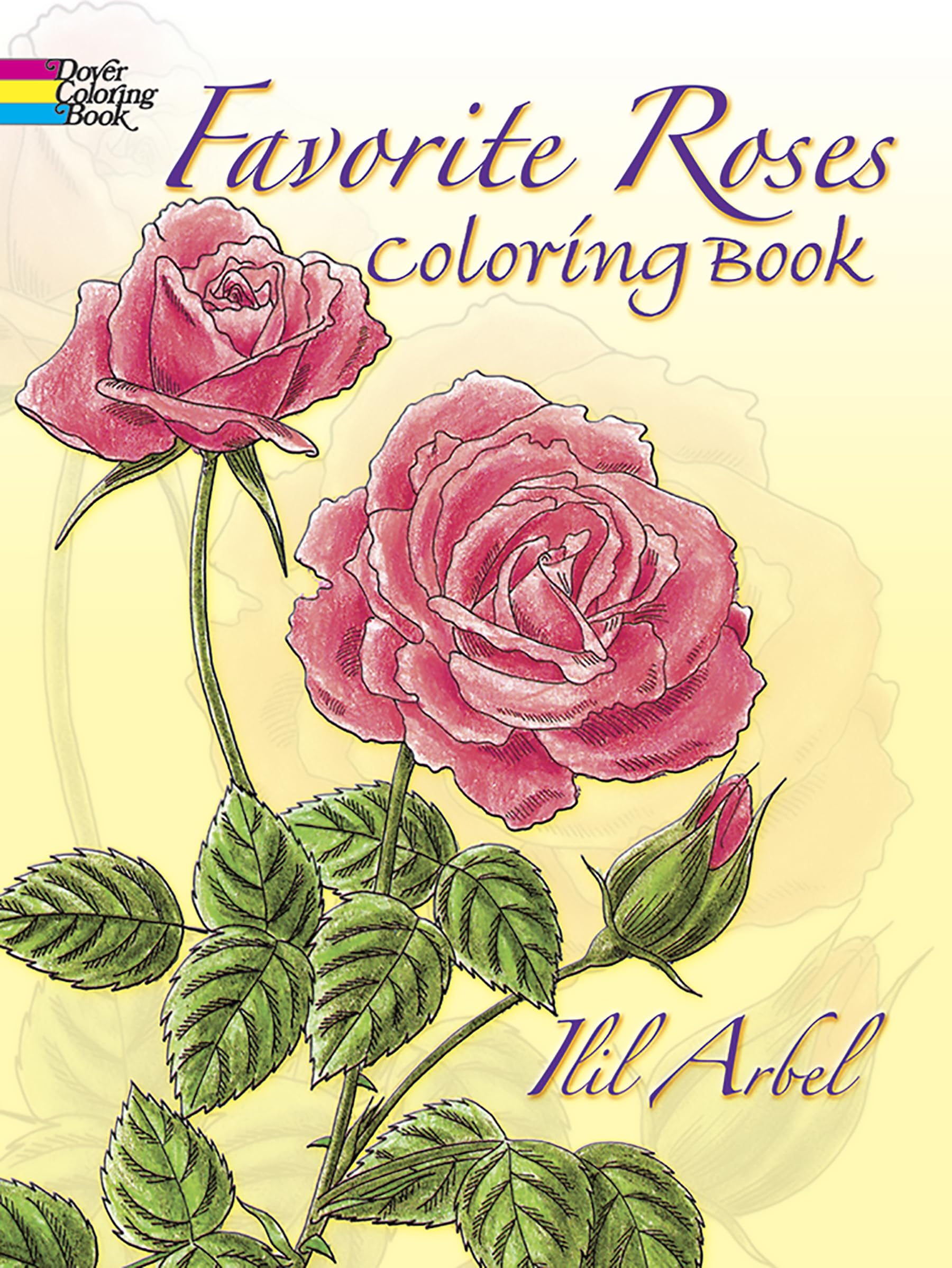 Favorite Roses Coloring Book (Dover Flower Coloring Books): Arbel, Ilil ...
