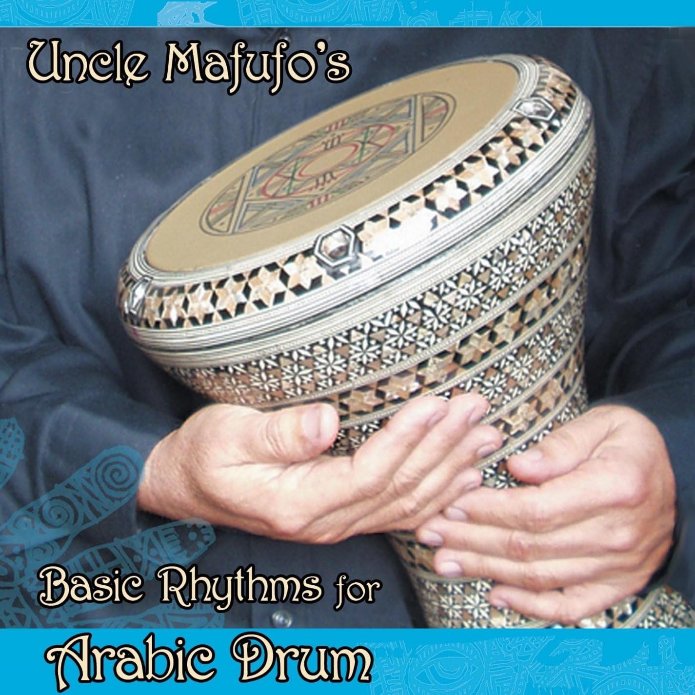 Uncle Mafufos Basic Rhythms for Arabic Drum [Import]: Amazon.ca ...