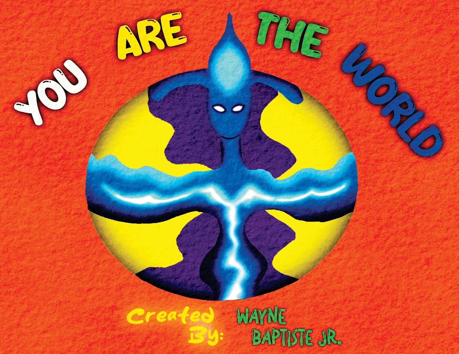 You Are The World: (Zuleyi): Baptiste Jr, Wayne, Baptiste Jr, Wayne ...