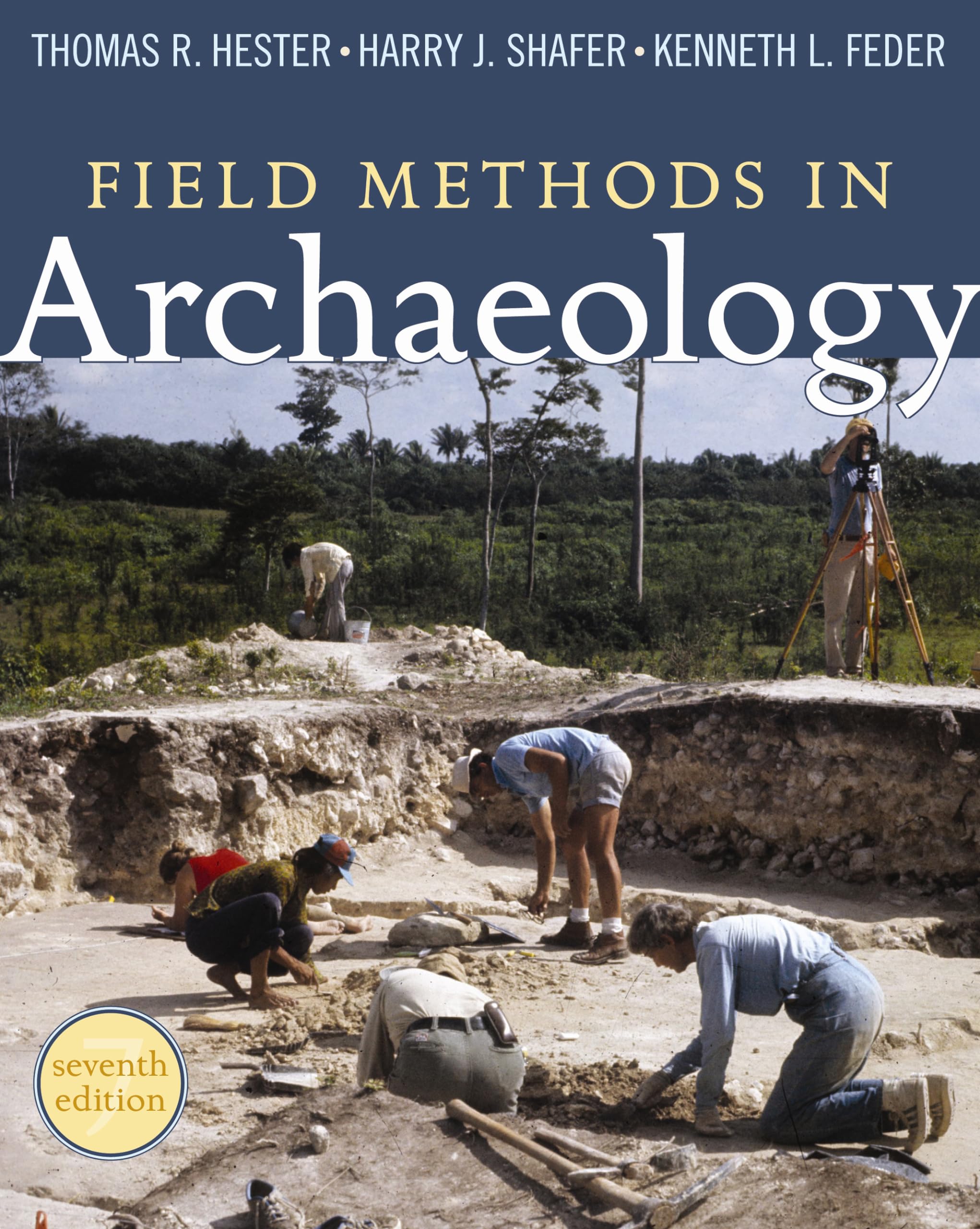 Amazon | Field Methods in Archaeology | Hester, Thomas R, Shafer, Harry ...