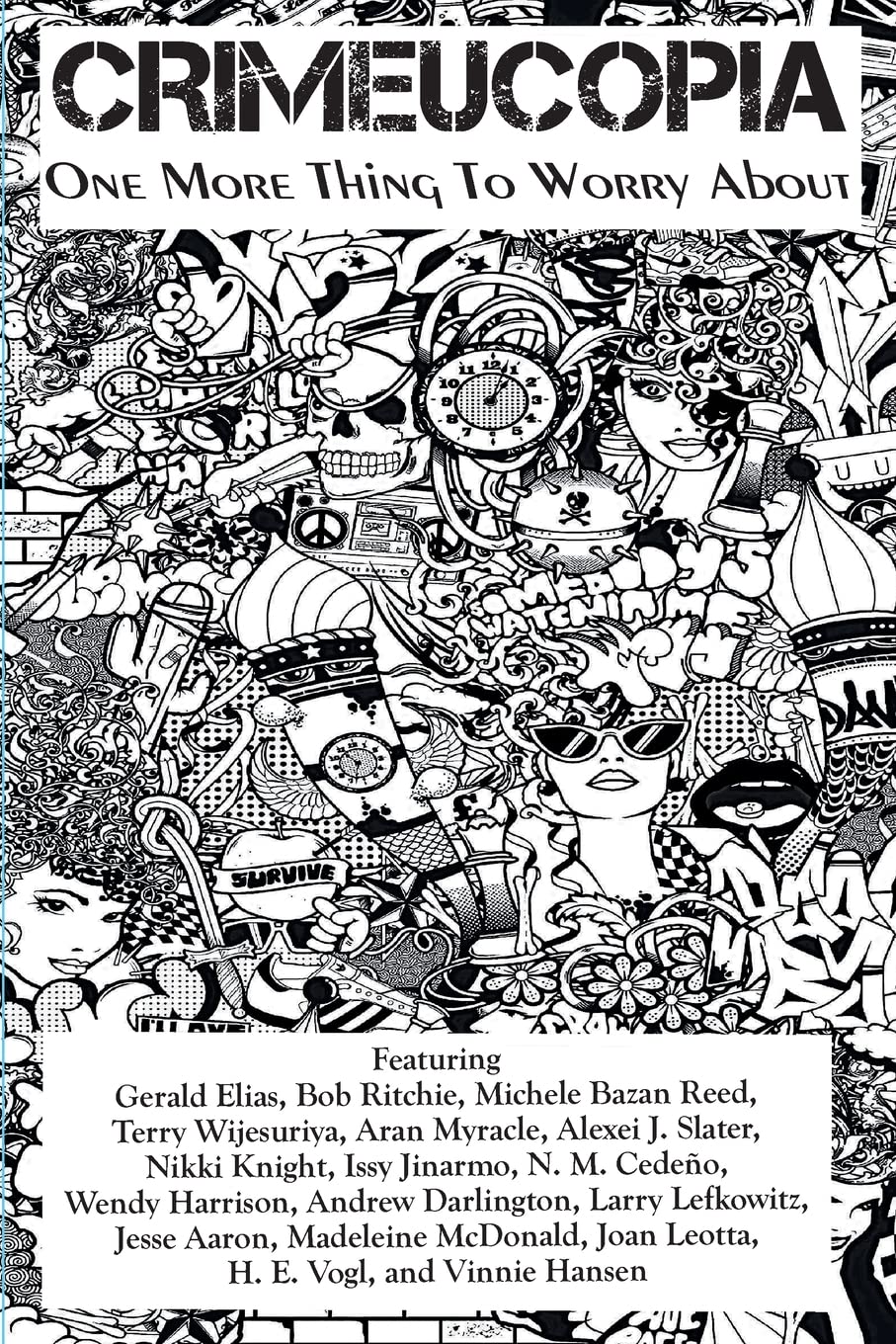 Crimeucopia - One More Thing To Worry About: Authors, Various, Elias ...