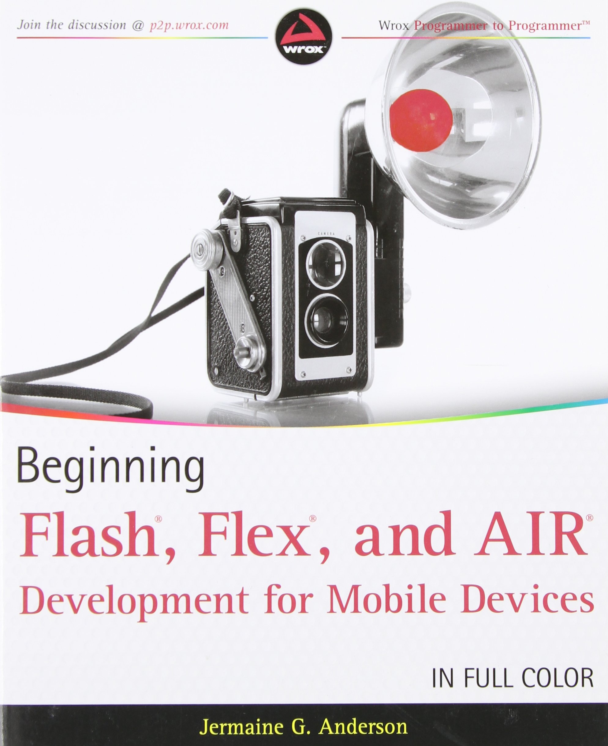 Beginning Flash, Flex, and AIR Development for Mobile Devices: Anderson ...