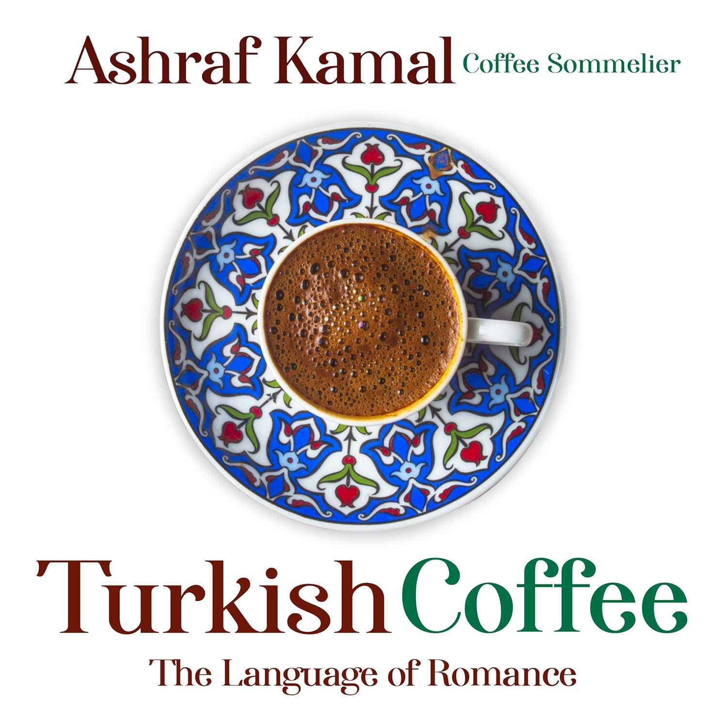 Amazon.com: Turkish Coffee: The Language of Romance eBook : Kamal, Ashraf: Kindle Store