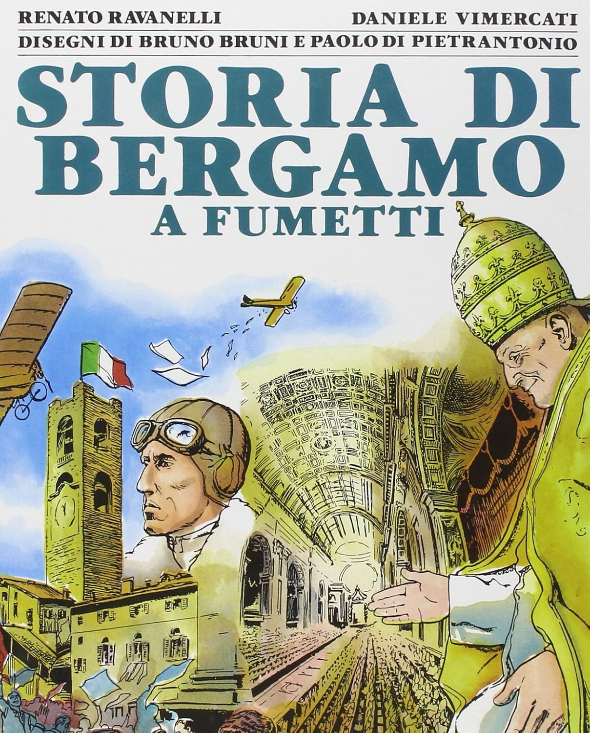 Storia di Bergamo a fumetti dall'unità d'Italia ai giorni nostri ...