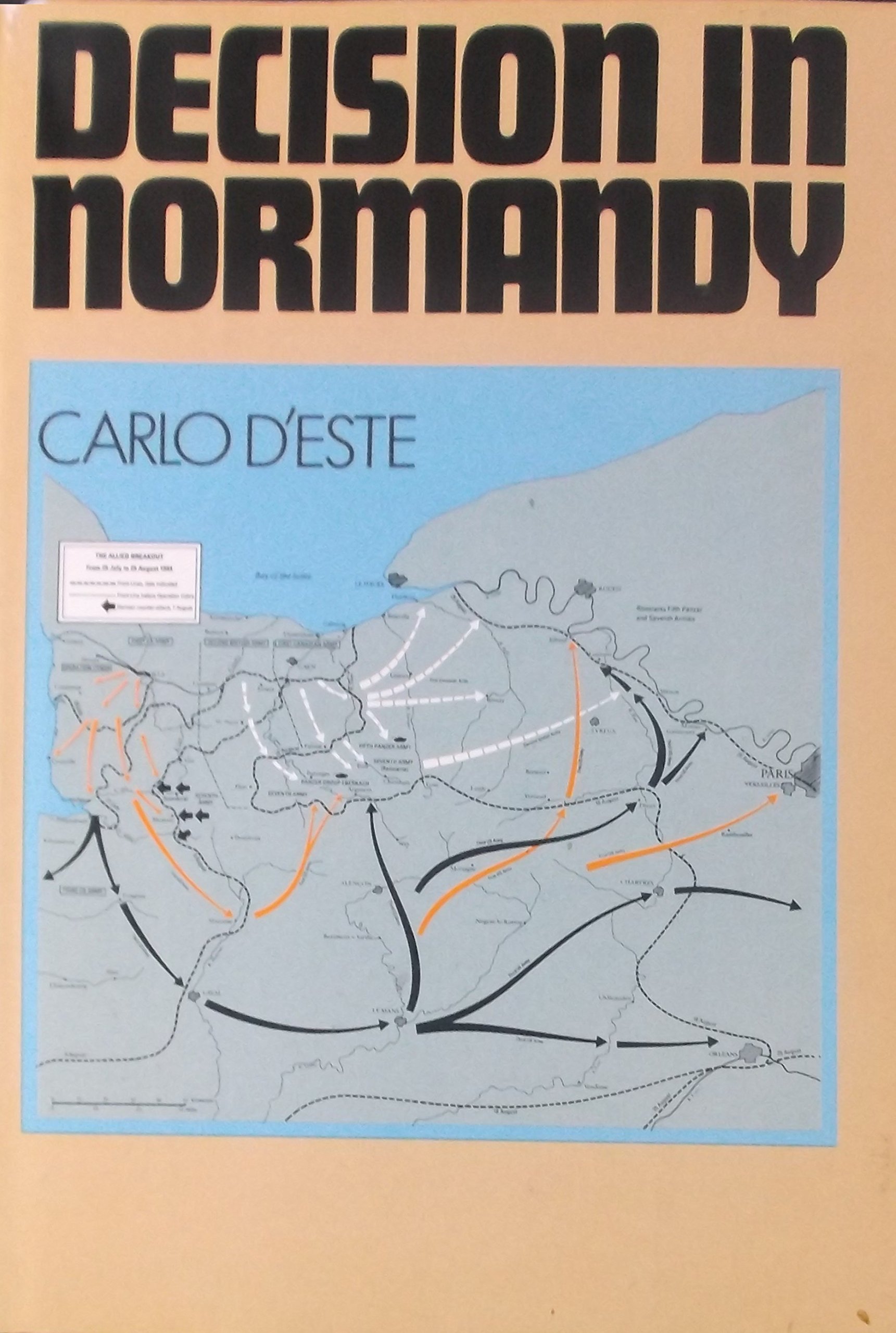 Decision in Normandy: D'Este, Carlo: 9780525242185: Amazon.com: Books