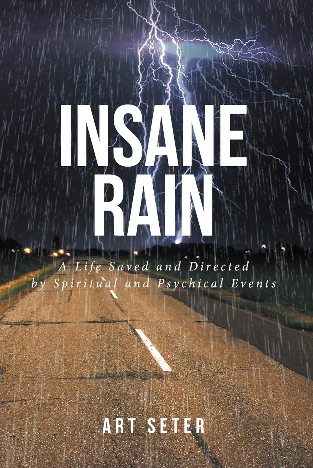 Amazon.com: Insane Rain: A Life Saved and Directed by Spiritual and ...