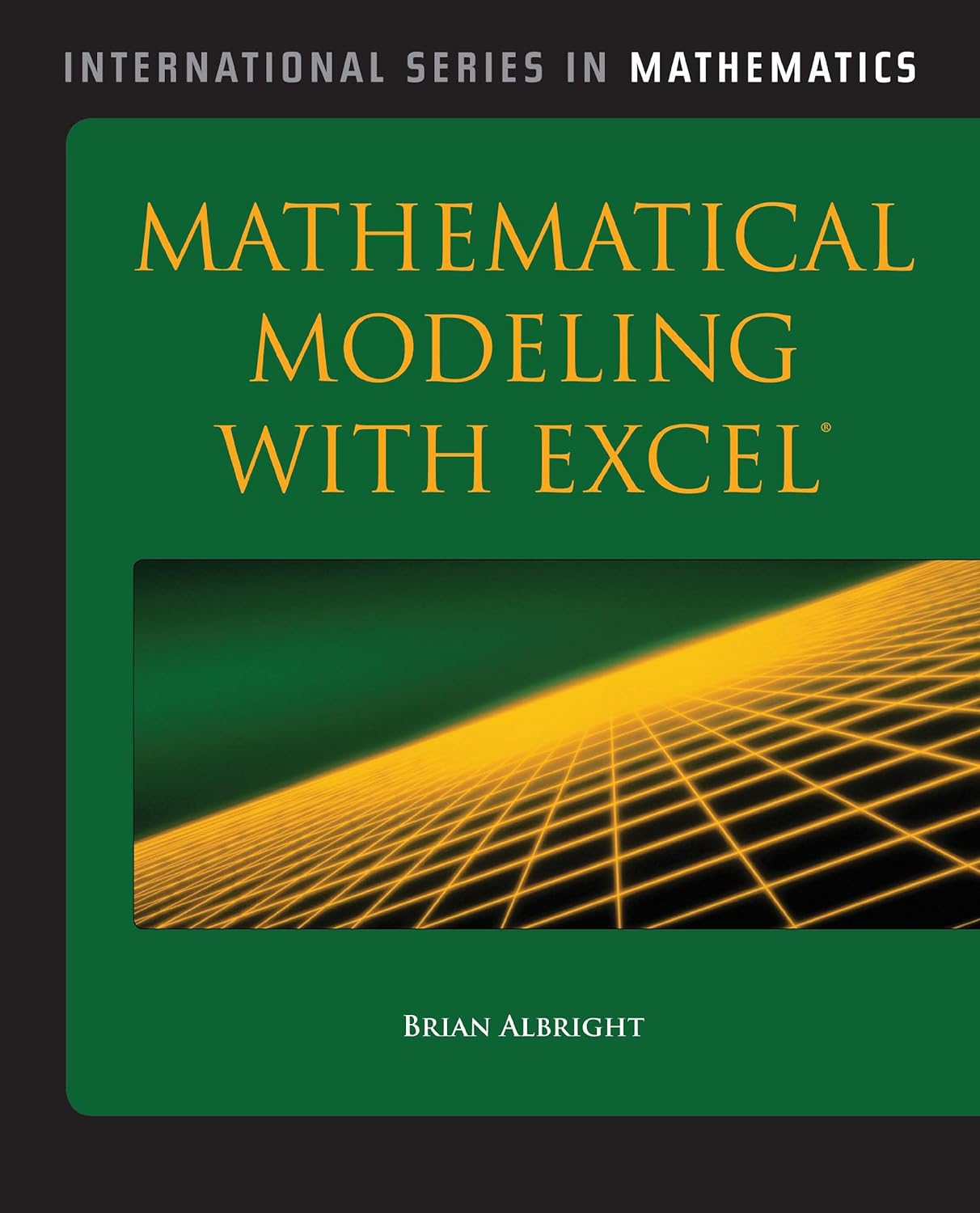 Mathematical Modeling with Excel (International Series in Mathematics ...