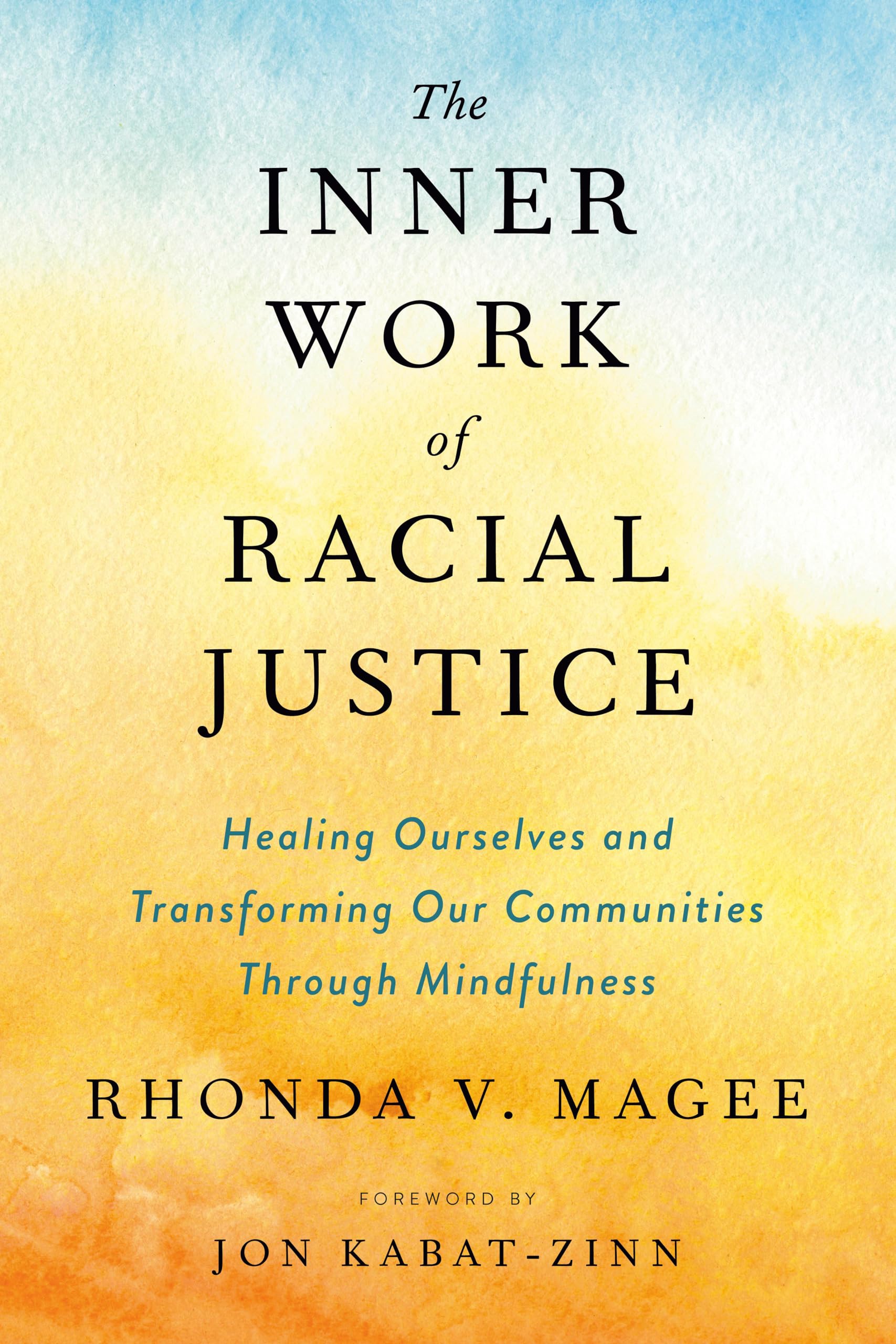 The Inner Work of Racial Justice: Healing Ourselves and Transforming ...
