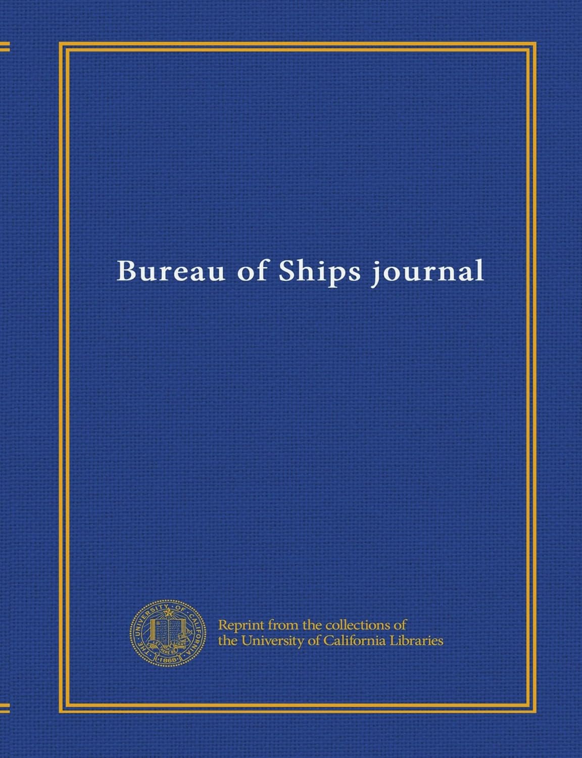 Bureau of Ships journal: Unknown, .: 9781125495124: Amazon.com: Books