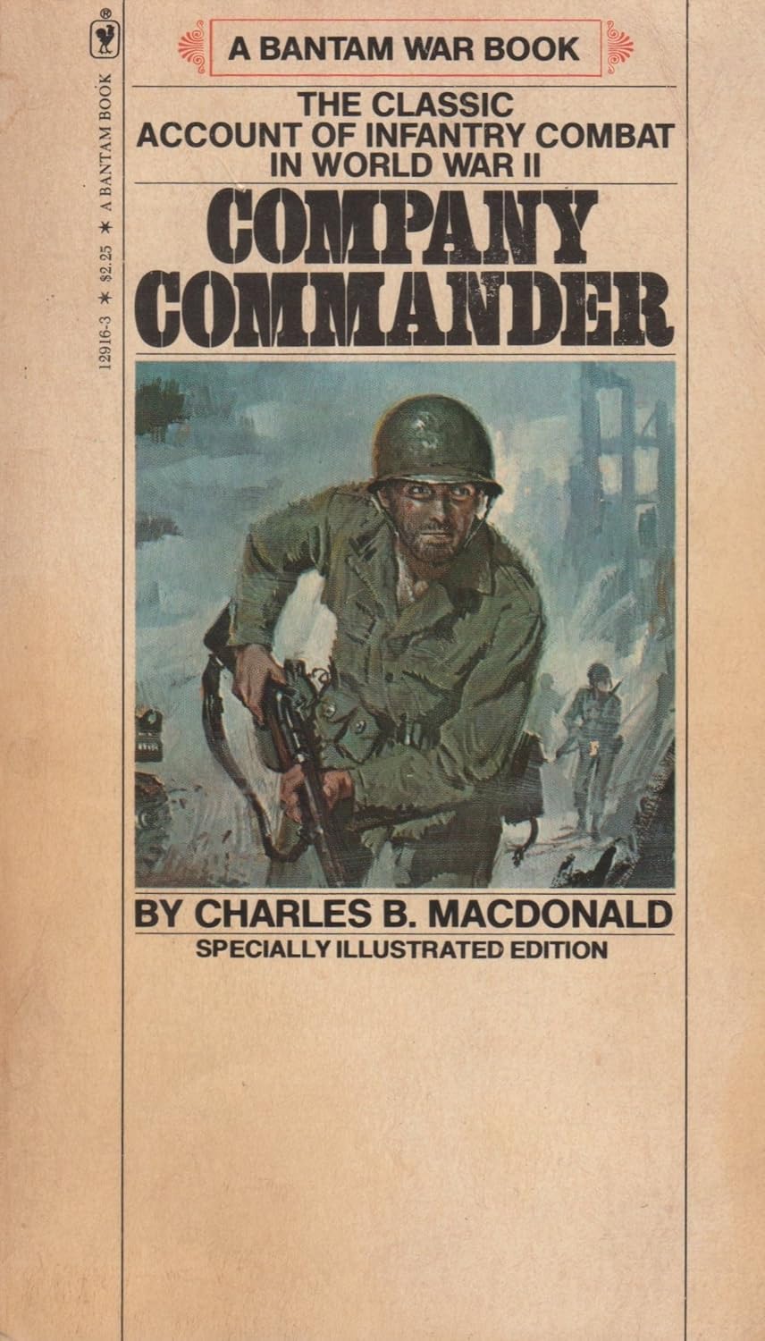Company Commander - The Classic Account Of Infantry Combat In World War ...