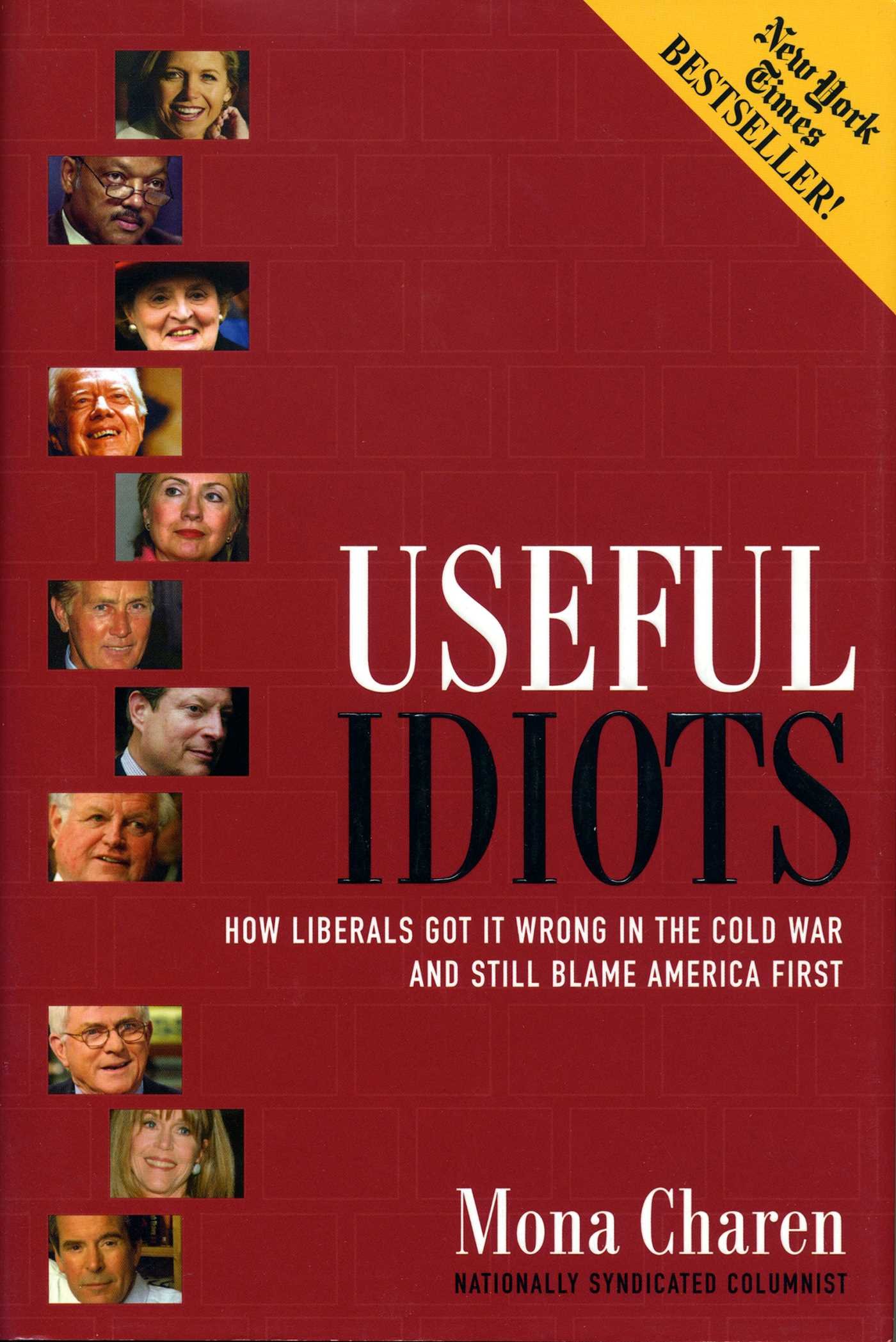 Useful Idiots: How Liberals Got It Wrong in the Cold War and Still ...