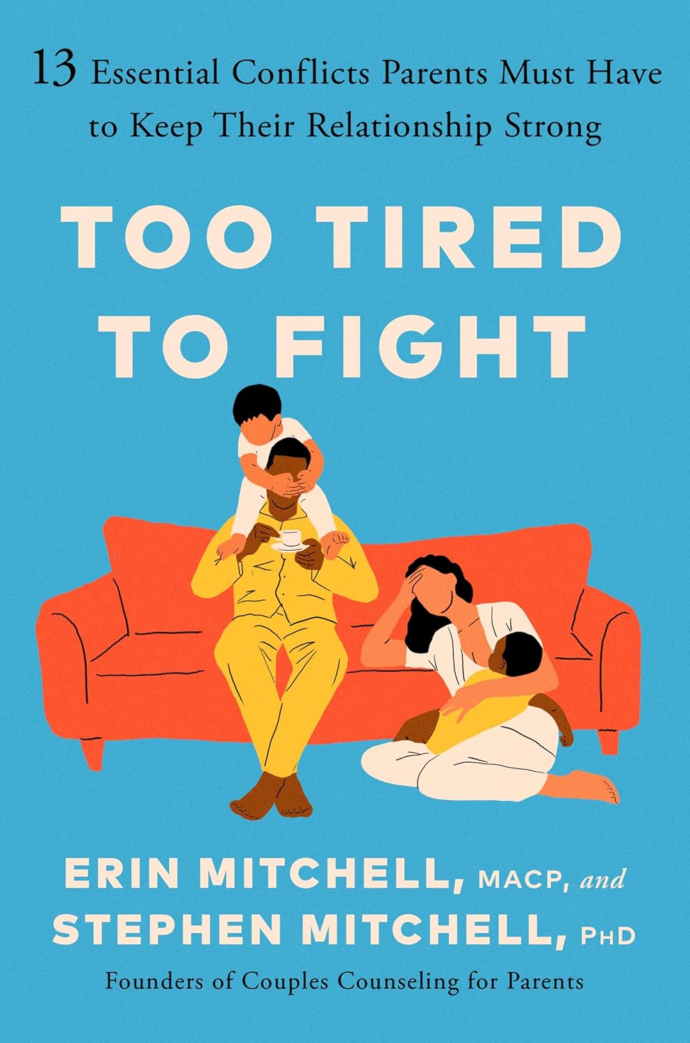 Too Tired to Fight: 13 Essential Conflicts Parents Must Have to Keep ...