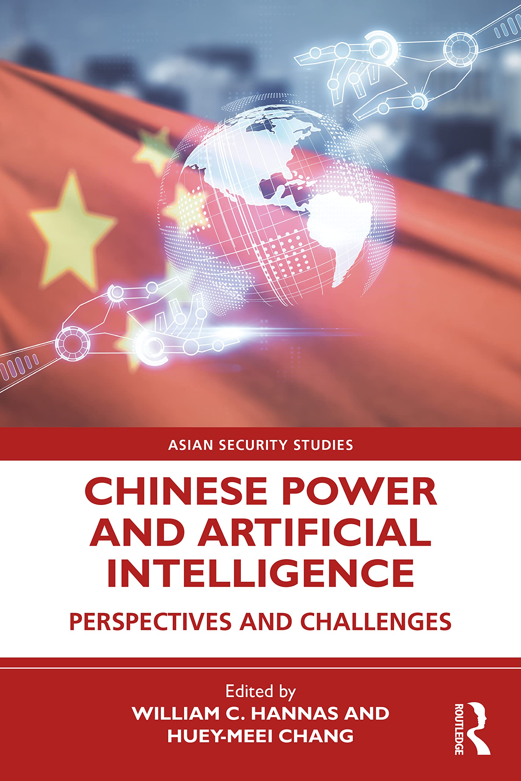 Chinese Power and Artificial Intelligence (Asian Security Studies ...
