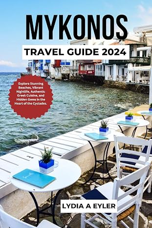 Amazon.com: MYKONOS TRAVEL GUIDE 2024: Explore Stunning Beaches ...