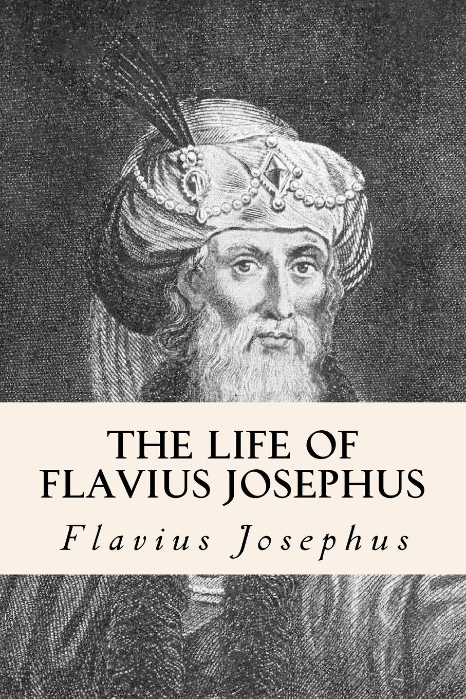 The Life of Flavius Josephus: Josephus, Flavius: 9781533202420: Amazon ...