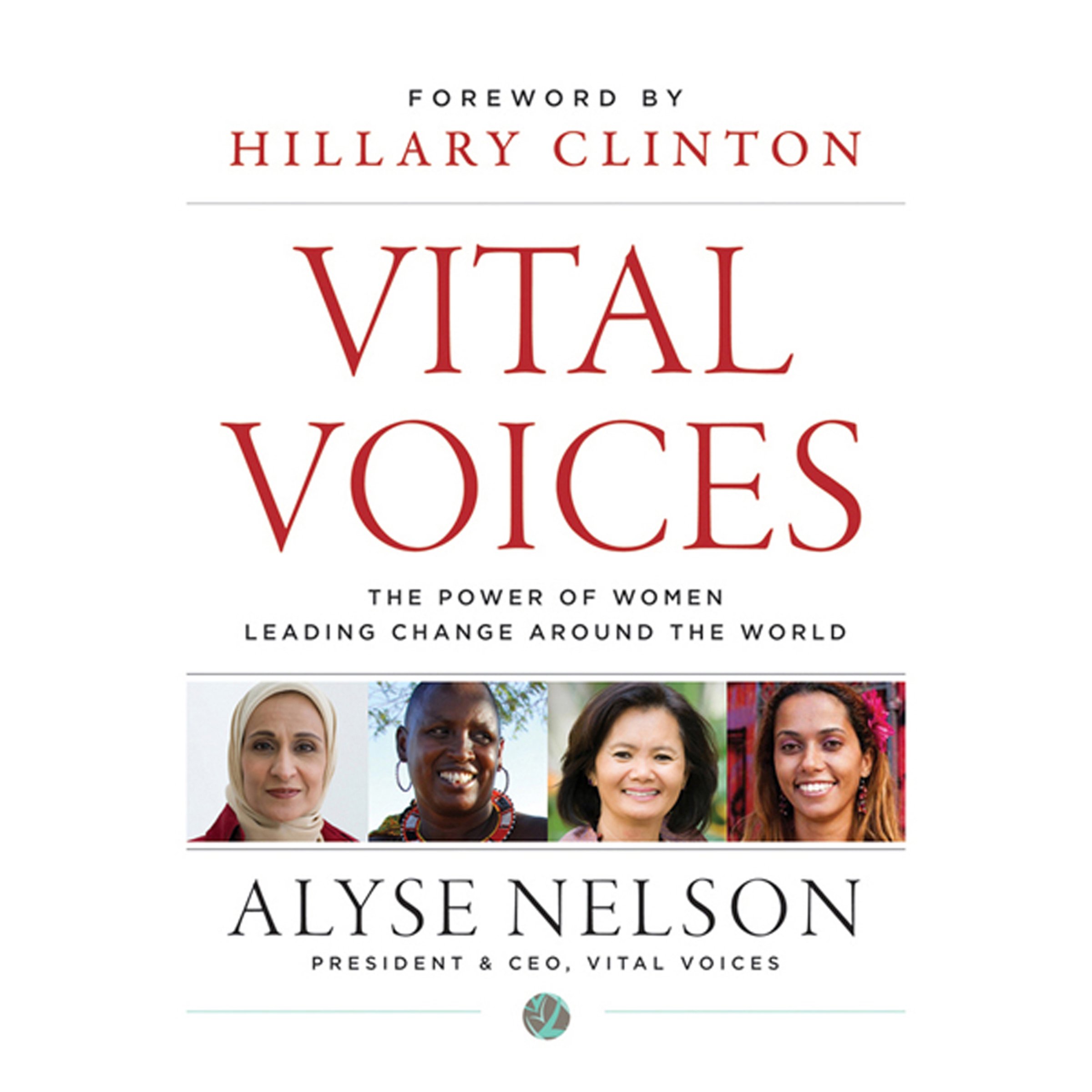 Vital Voices: The Power of Women Leading Change Around the World ...