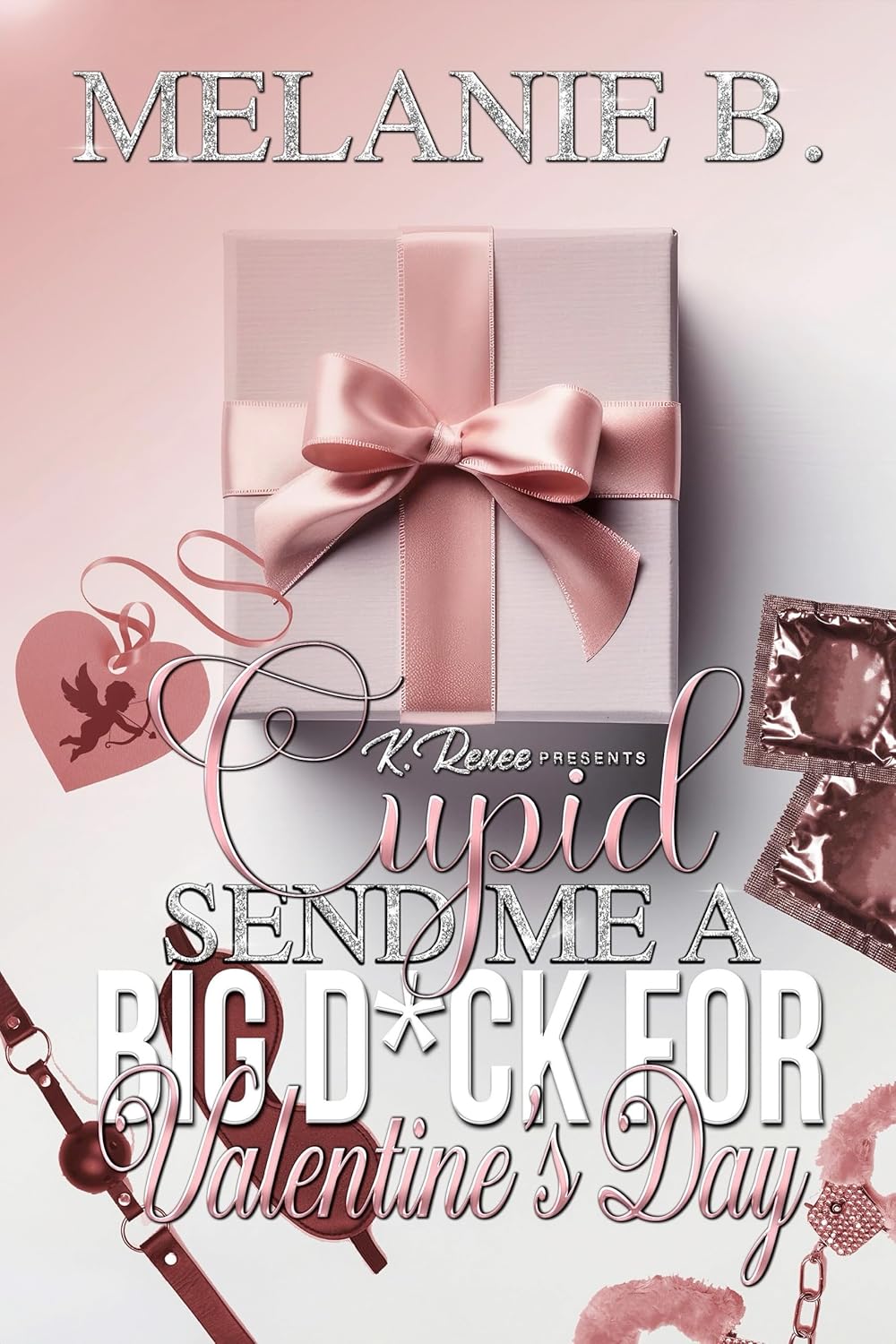 Cupid Send Me A Big D*ck For Valentine's Day - Kindle edition by B ...