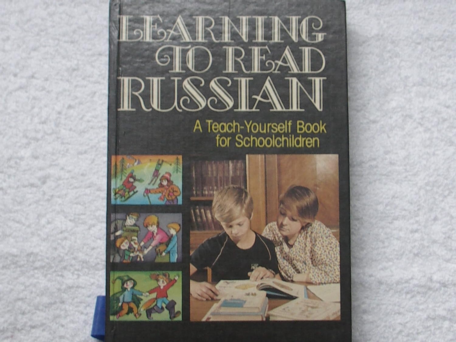 Learning to read Russian: A teach-yourself book for schoolchildren: N ...