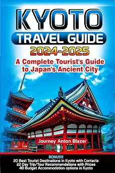 Amazon.co.jp: KYOTO TRAVEL GUIDE: A Complete Tourist’s Guidebook to ...