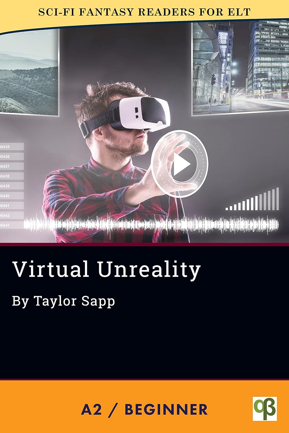 Virtual Unreality (Stories Without End Graded Readers) - Kindle edition ...