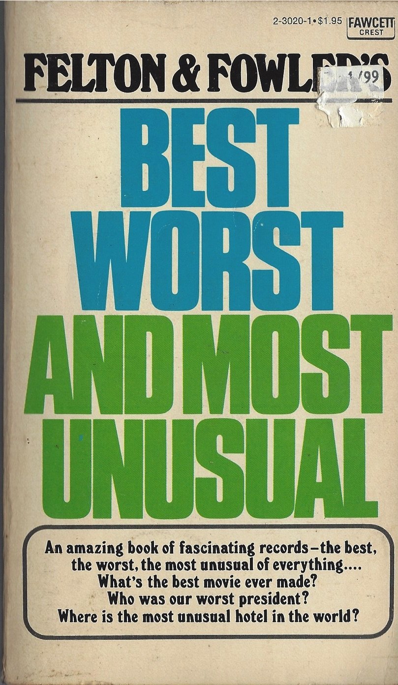 Felton and Fowler's Best, Worst, and Most Unusual: Felton, Bruce ...