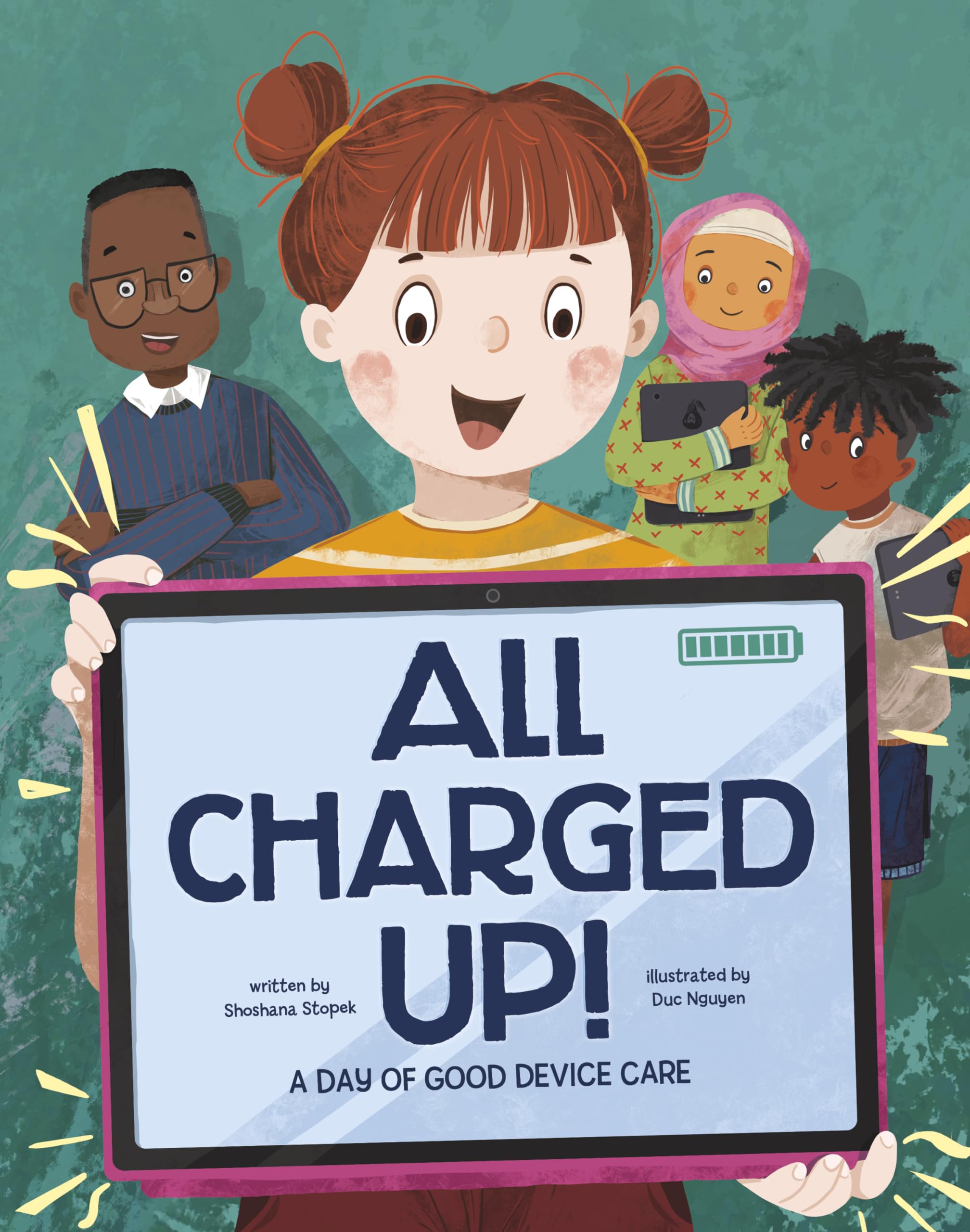 All Charged Up!: A Day of Good Device Care: Stopek, Shoshana, Nguyen ...