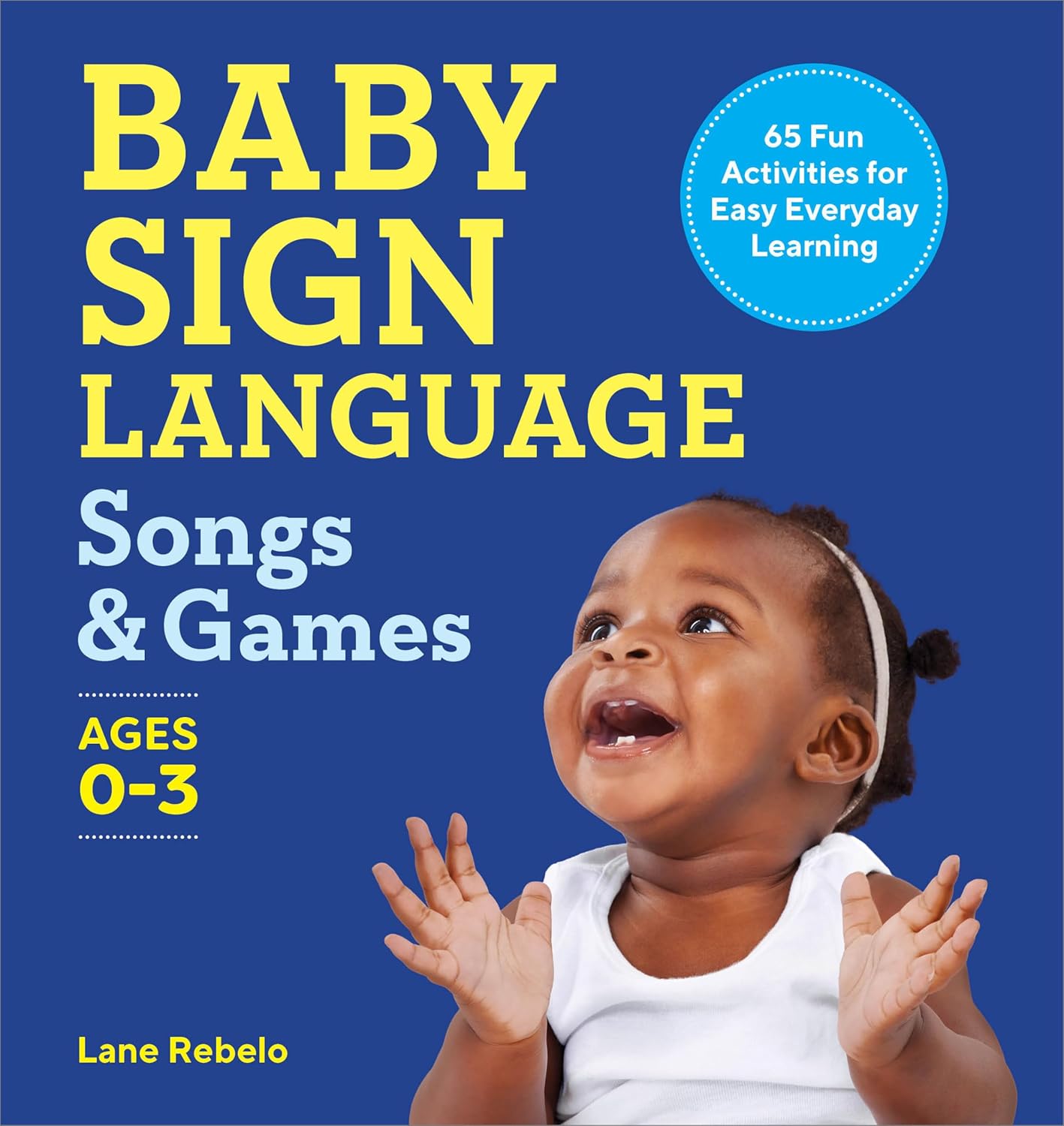 Amazon | Baby Sign Language Songs & Games: 65 Fun Activities for Easy ...