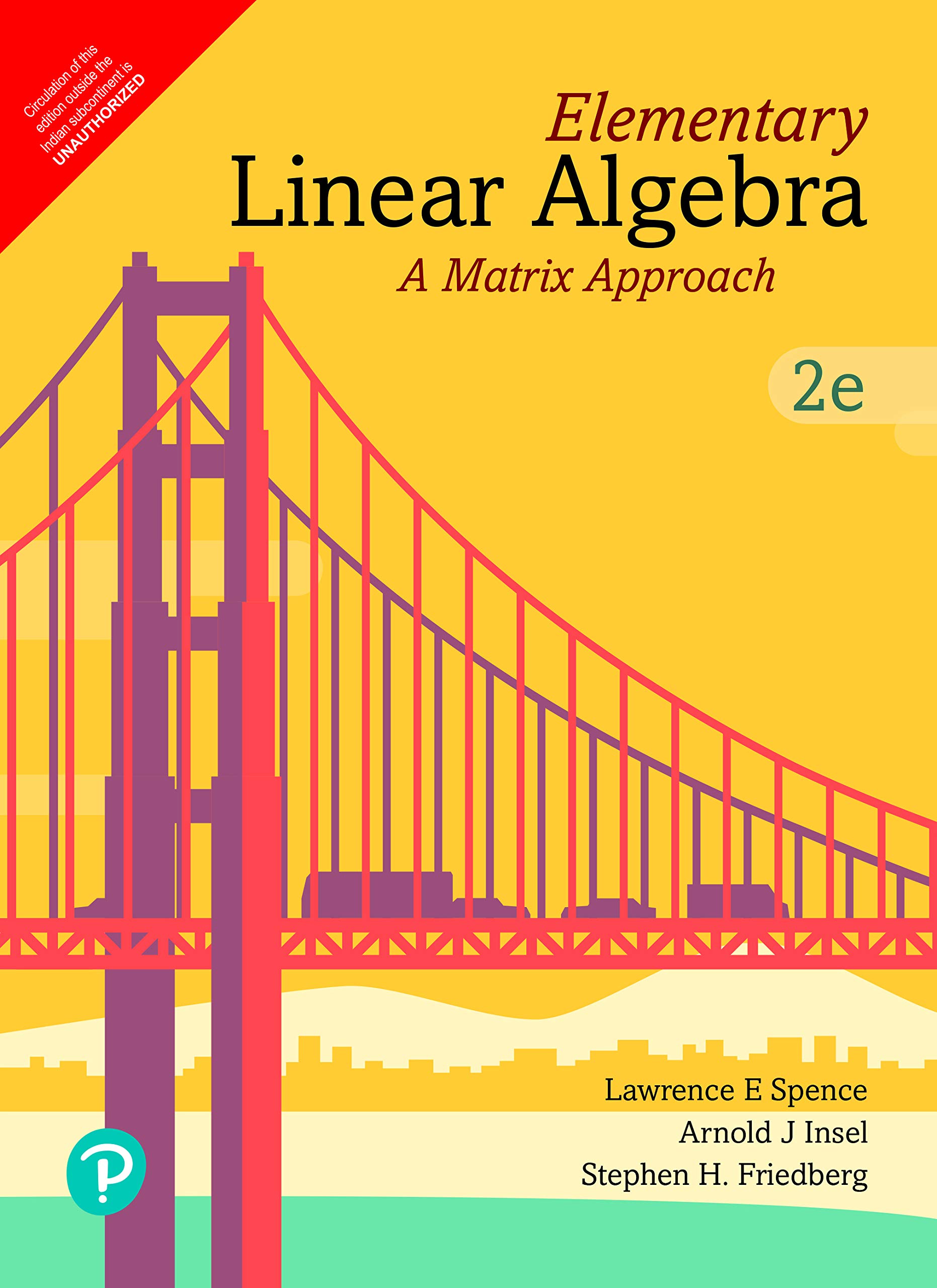 Elementary Linear Algebra, 2edition: Spence, Insel, Friedberg ...