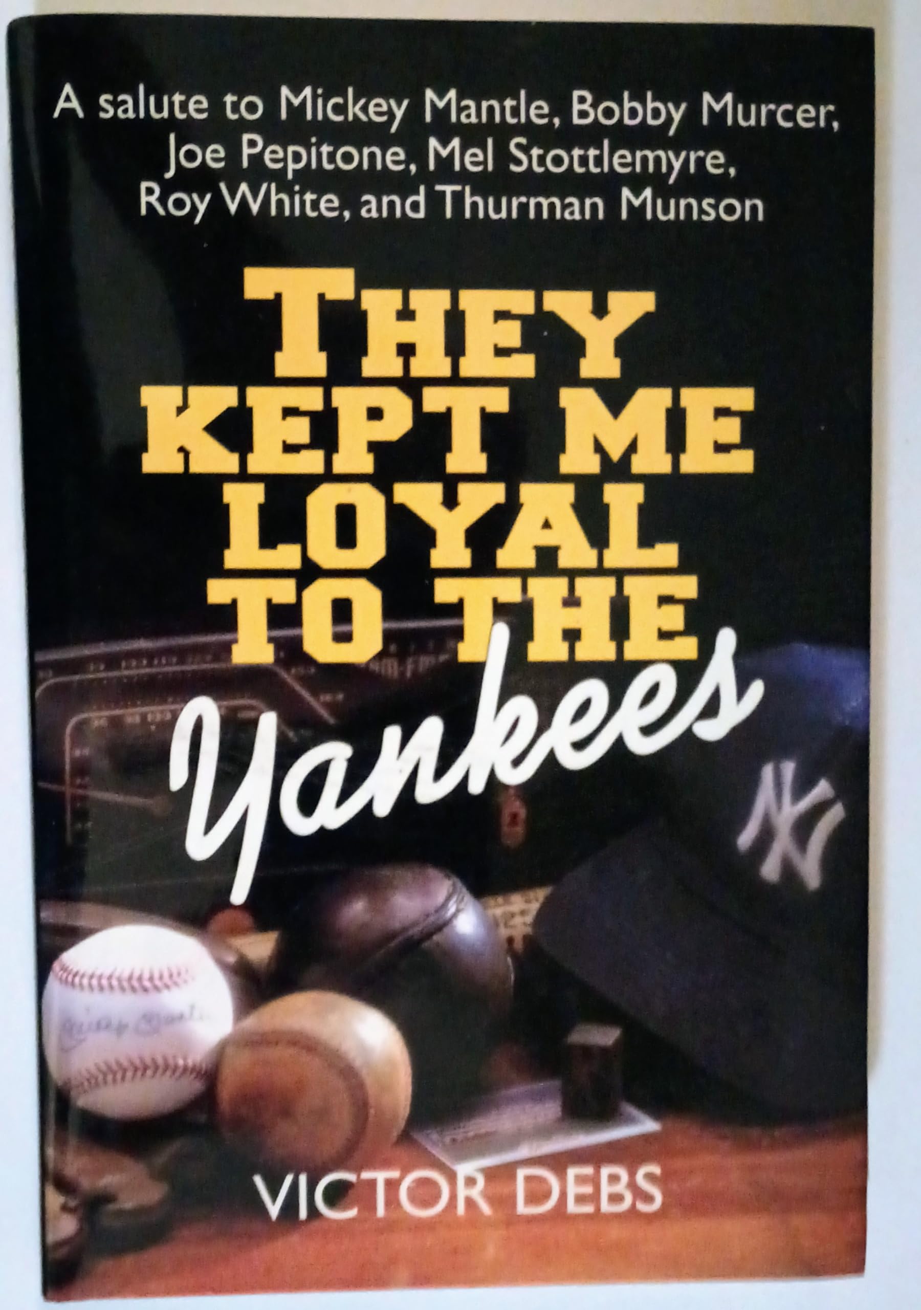 They Kept Me Loyal to the Yankees/a Salute to Mickey Mantle, Bobby ...
