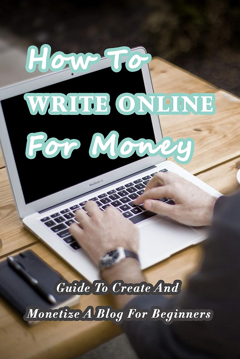 Amazon.com: How To Write Online For Money: Guide To Create And Monetize ...