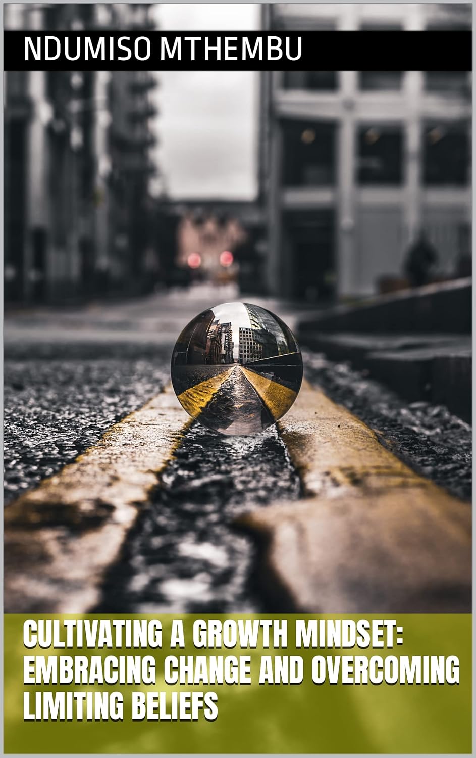 Cultivating a Growth Mindset: Embracing Change and Overcoming Limiting ...