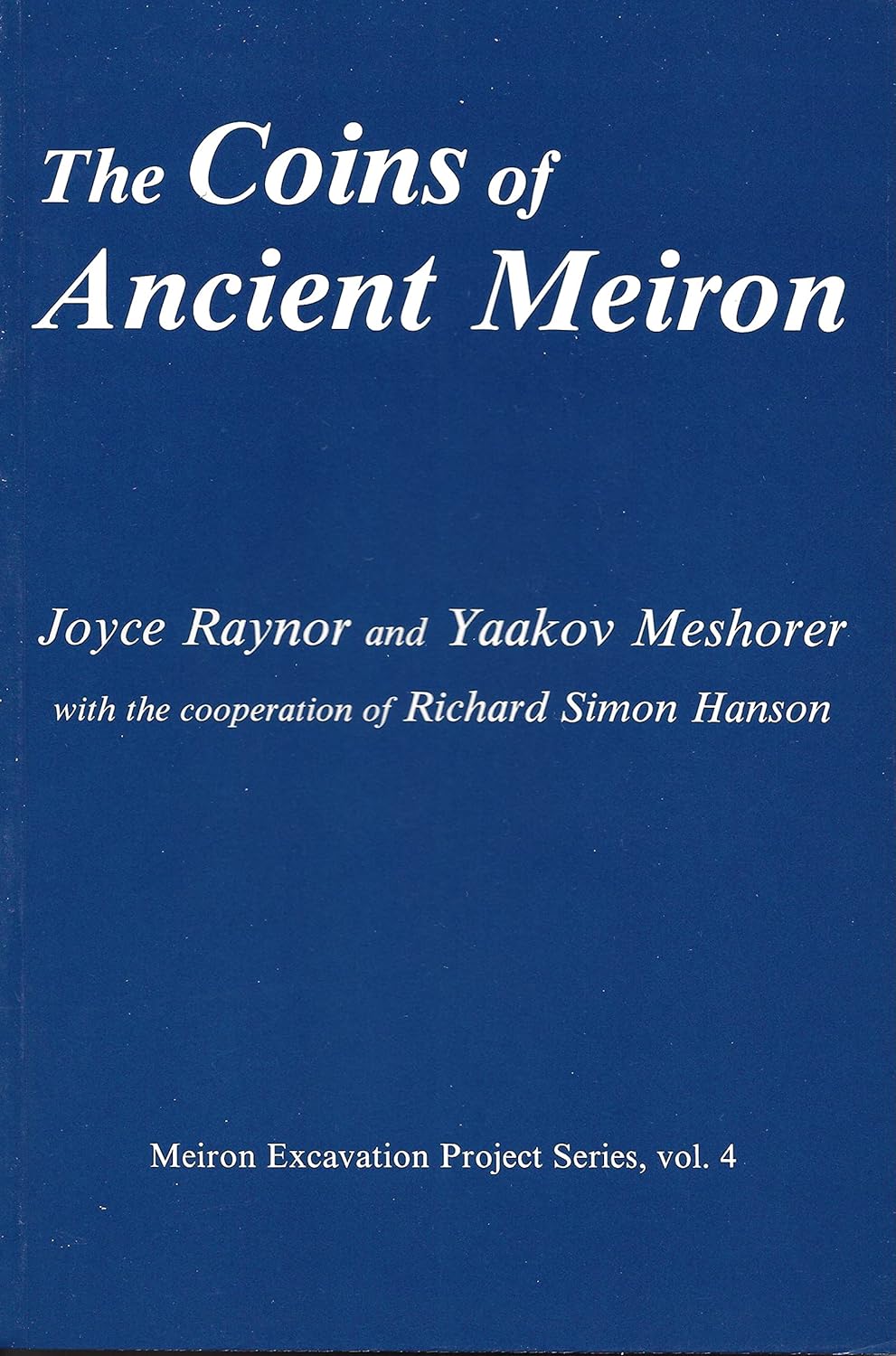 Coins of Ancient Meiron (Meiron Excavation Project): Raynor, Joyce ...
