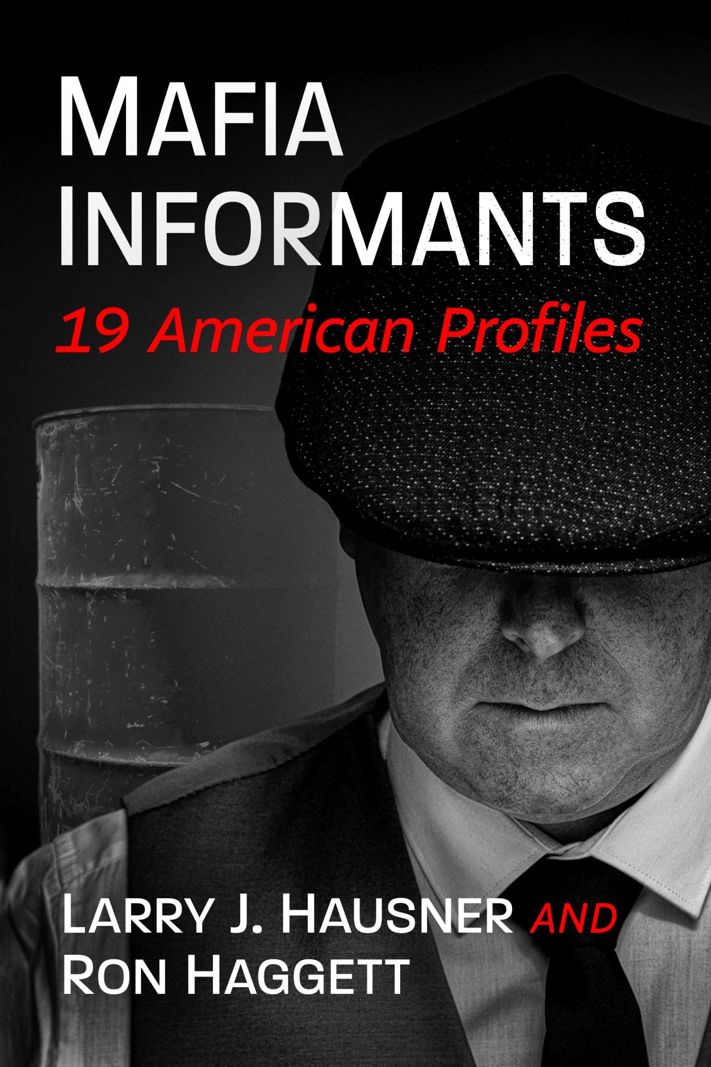 Mafia Informants: 19 American Profiles: Hausner, Larry J., Haggett, Ron ...