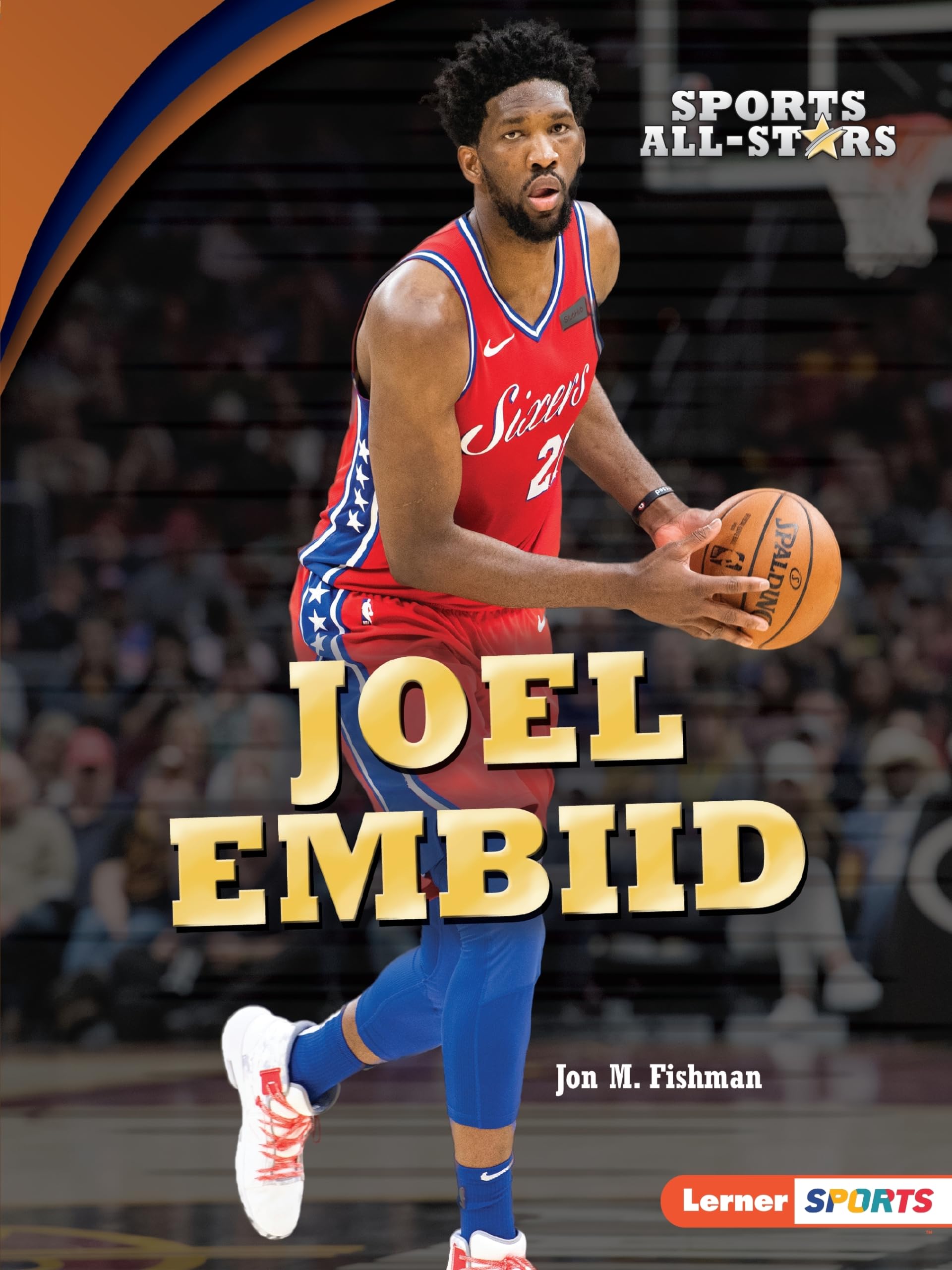 Joel Embiid (Sports All-Stars (Lerner ™ Sports)): Fishman, Jon M ...