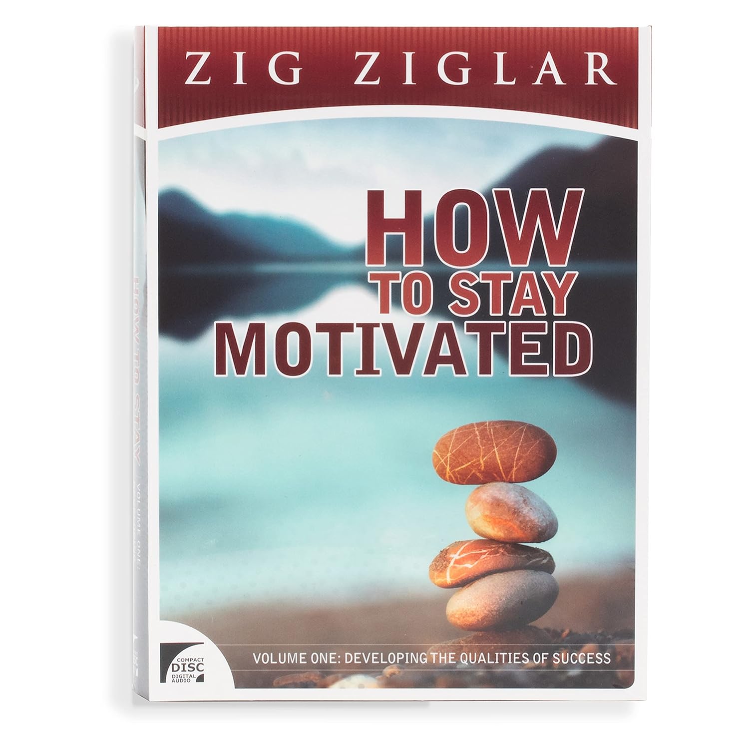 Zig Ziglar How To Stay Motivated Developing The Qualities Of