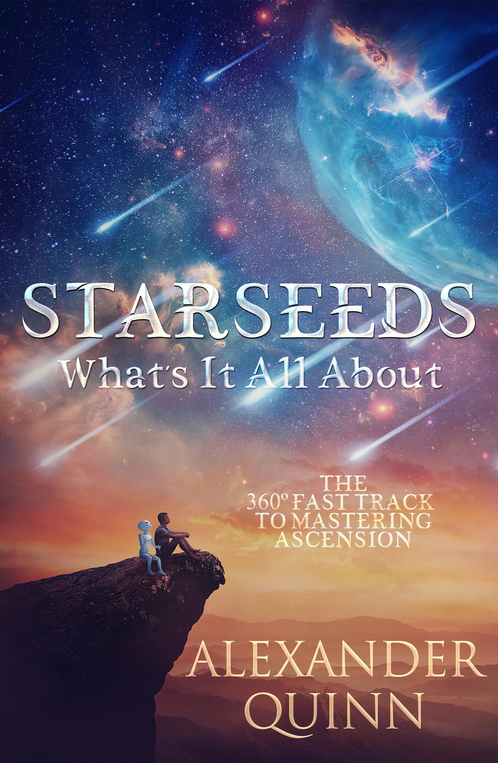 Starseeds What's It All About?: The Fast Track to Mastering Ascension ...