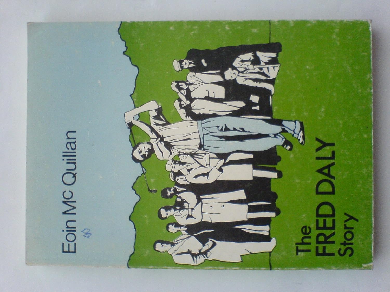 Fred Daly Story: Amazon.co.uk: McQuillan, Eoin: 9780856401619: Books