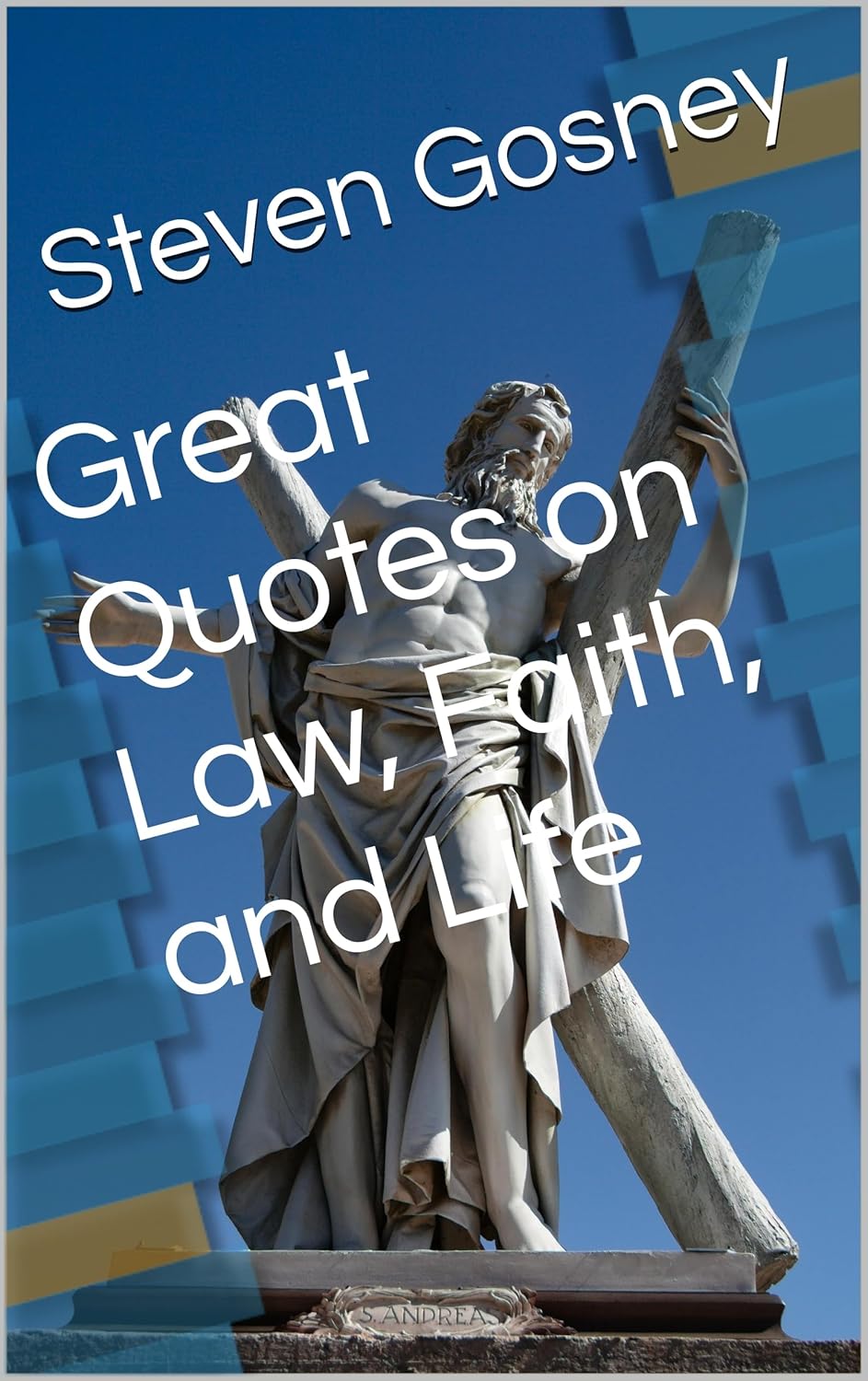 Great Quotes on Law, Faith, and Life - Kindle edition by Gosney, Steven ...